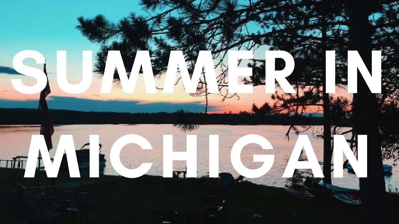 VISIT MICHIGAN IN THE SUMMER - YouTube