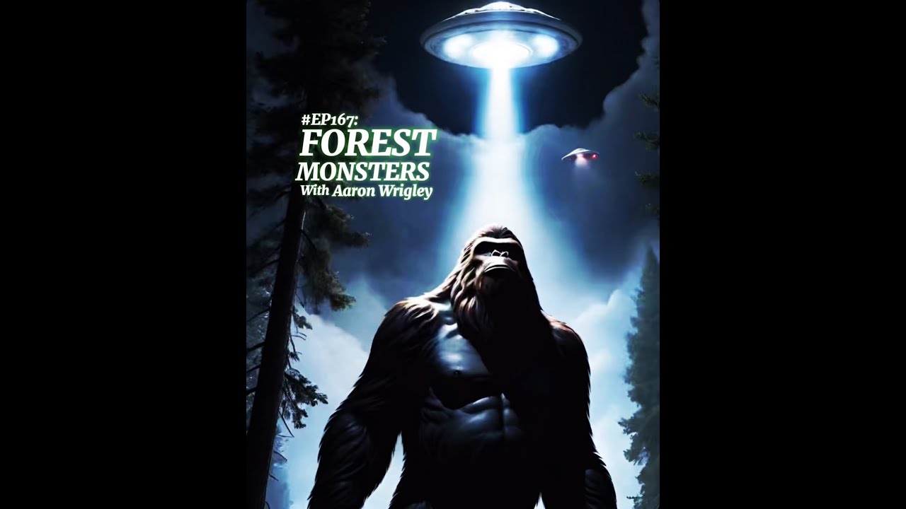 #Ep167 Forest Monsters with Aaron Wrigley - YouTube