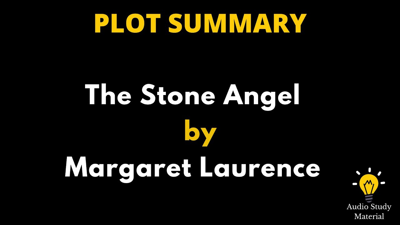Plot Summary Of The Stone Angel By Margaret Laurence - The Stone Angel By Margaret Laurence ...