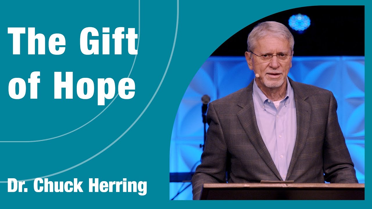 The Gift of Hope | Dr. Chuck Herring - YouTube