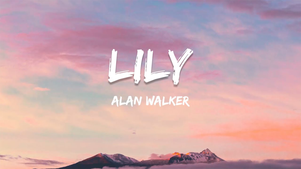 Alan Walker, K-391 & Emelie Hollow - Lily (Lyrics) - YouTube