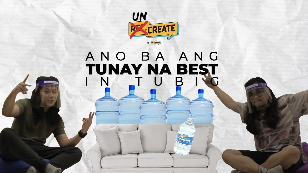 Ano Ba Ang TUNAY Na Best In Tubig? | Un•Create - YouTube