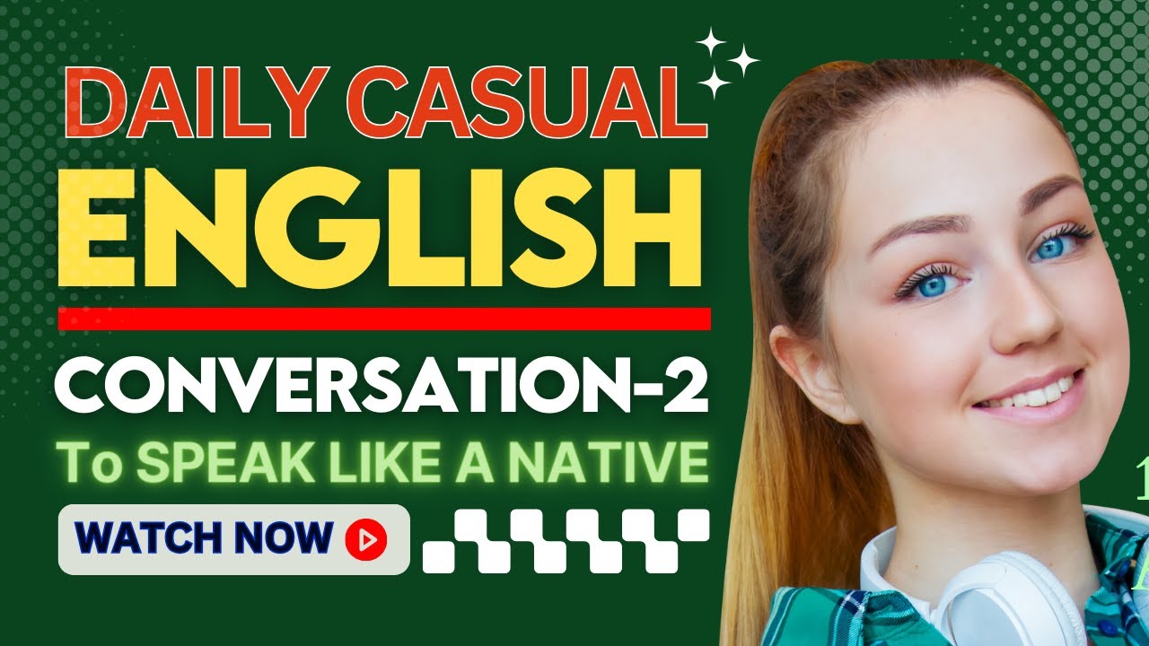 Casual English Conversation 2 | English Conversation Practice | English ...