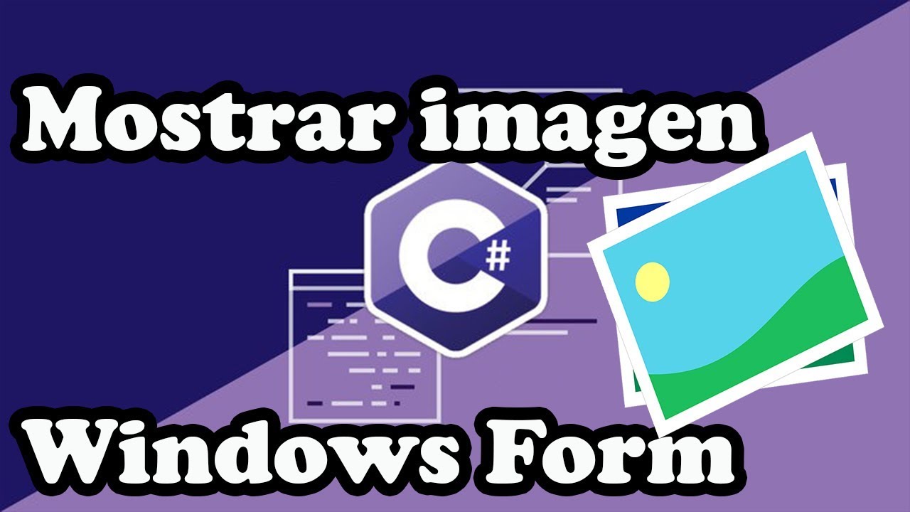 INSERTAR, AGREGAR O MOSTRAR UNA IMAGEN EN WINDOWS FORM C# VISUAL STUDIO ...