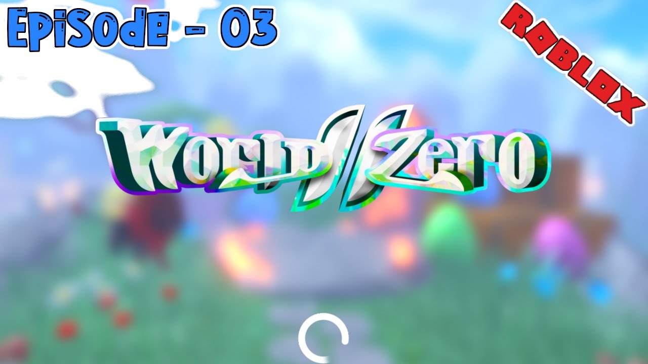Roblox - World // Zero - EP03 - Leveling Up! - YouTube