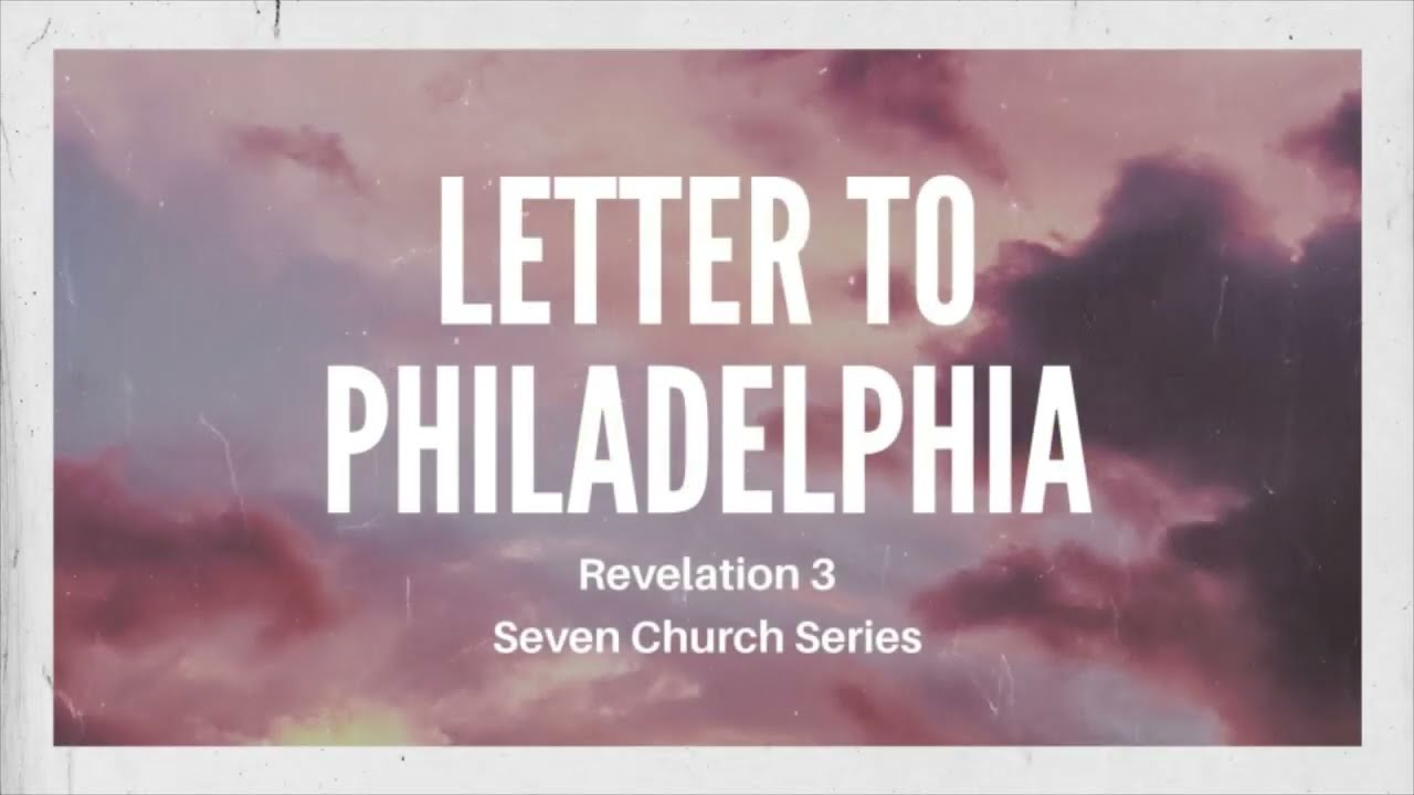 The Letter to Philadelphia - YouTube