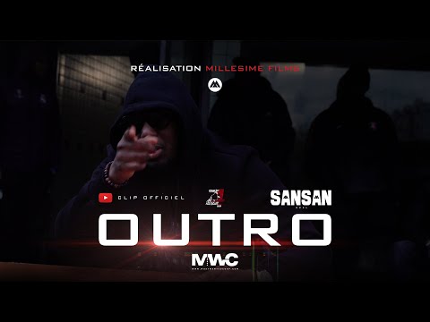 SANSAN - OUTRO CLIP OFFICIEL (Réalisation Millesime Films)