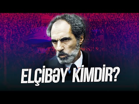 Əbülfəz Elçibəy kimdir? [Ətraflı]