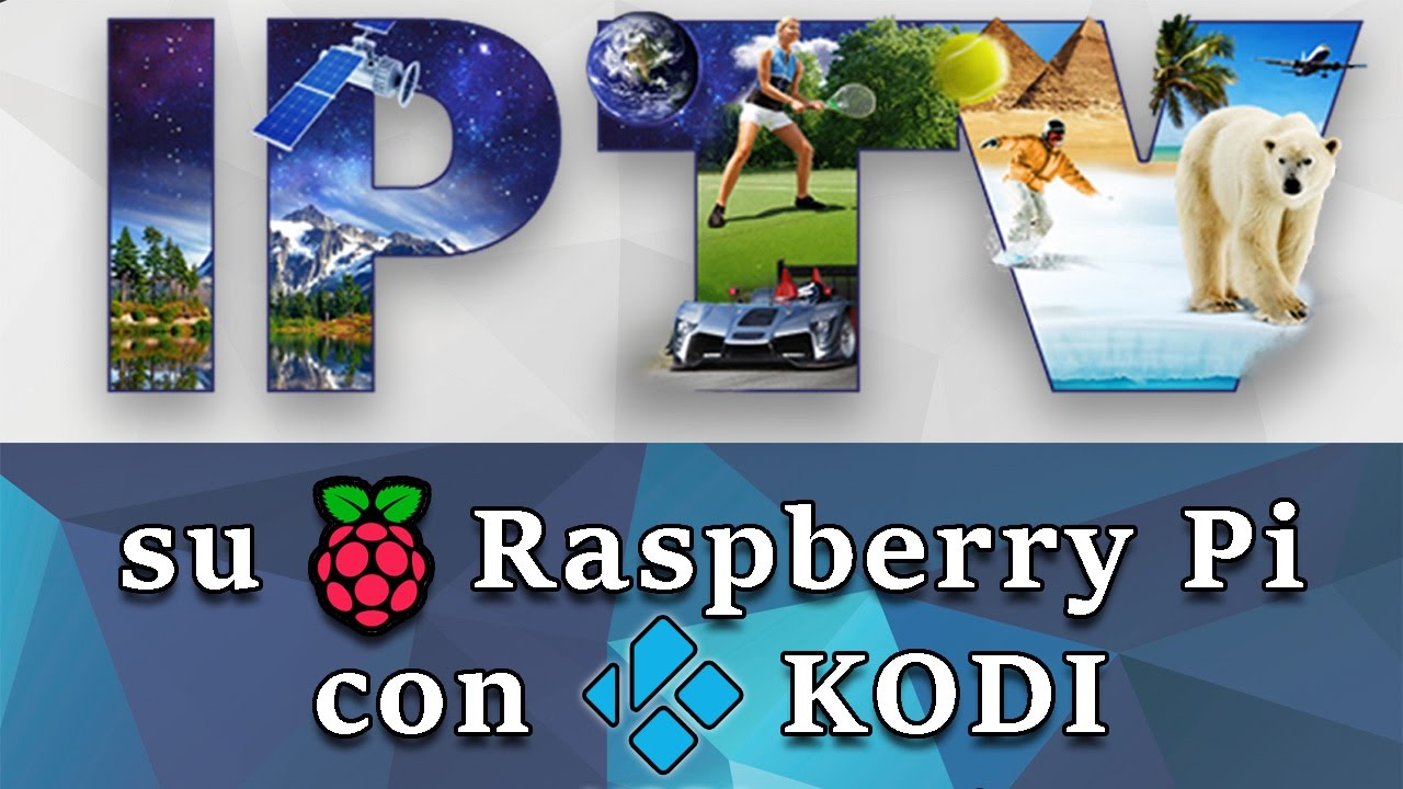 GUIDA IPTV Kodi Raspberry Pi - YouTube