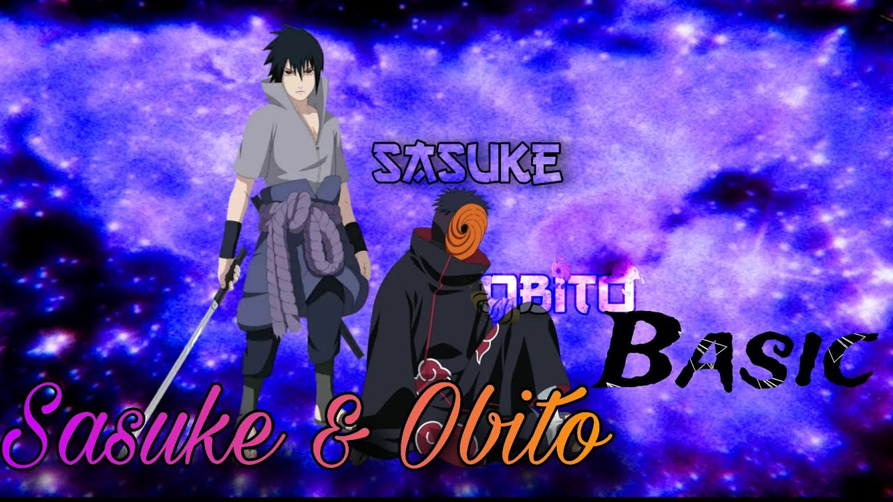 Naruto | Sasuke & Obito | Basic | Edit/AMV - YouTube