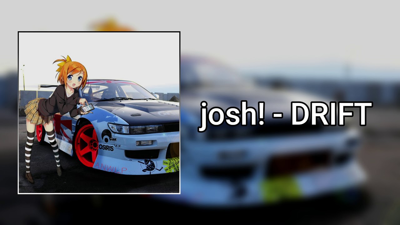 josh! - DRIFT - YouTube