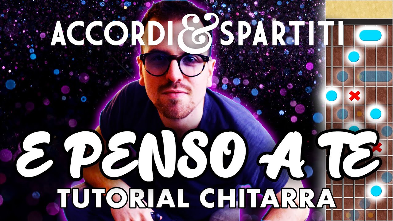E PENSO A TE Tutorial Chitarra - Lucio Battisti - YouTube