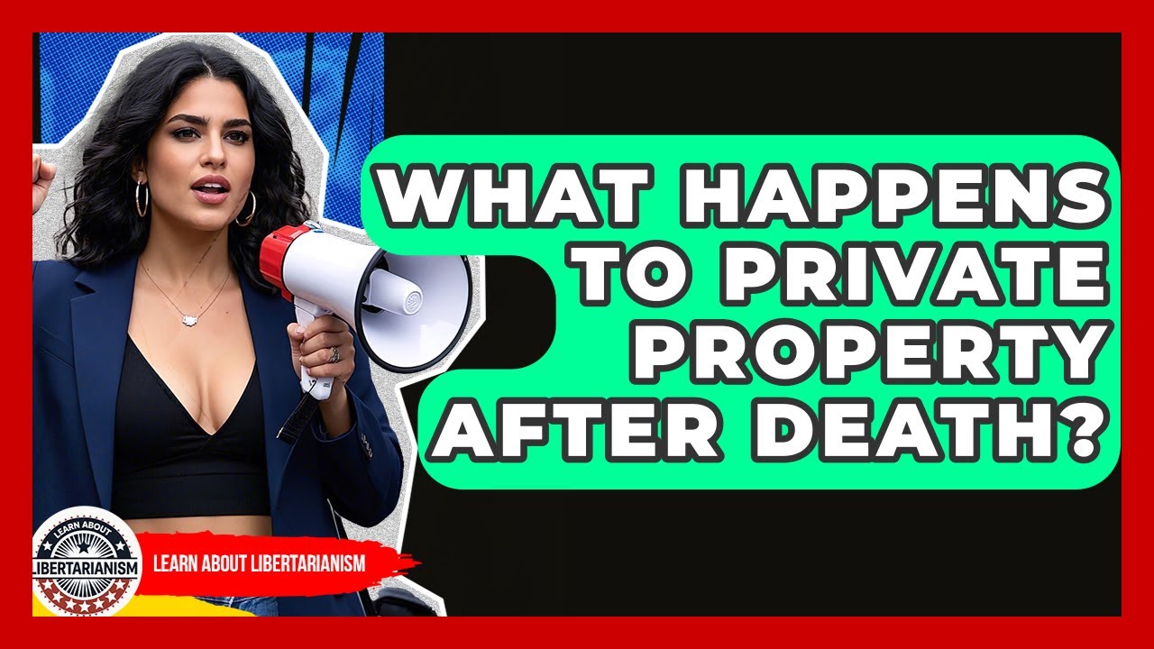 What Happens To Private Property After Death? - Learn About ...