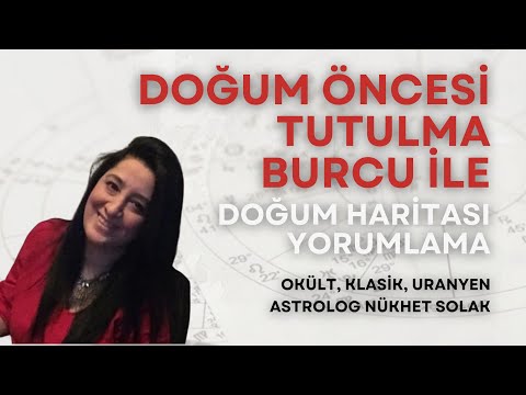 DOĞUM ÖNCESİ TUTULMA BURCU İLE HARİTA YORUMLAMA, ASTROLOG NÜKHET SOLAK