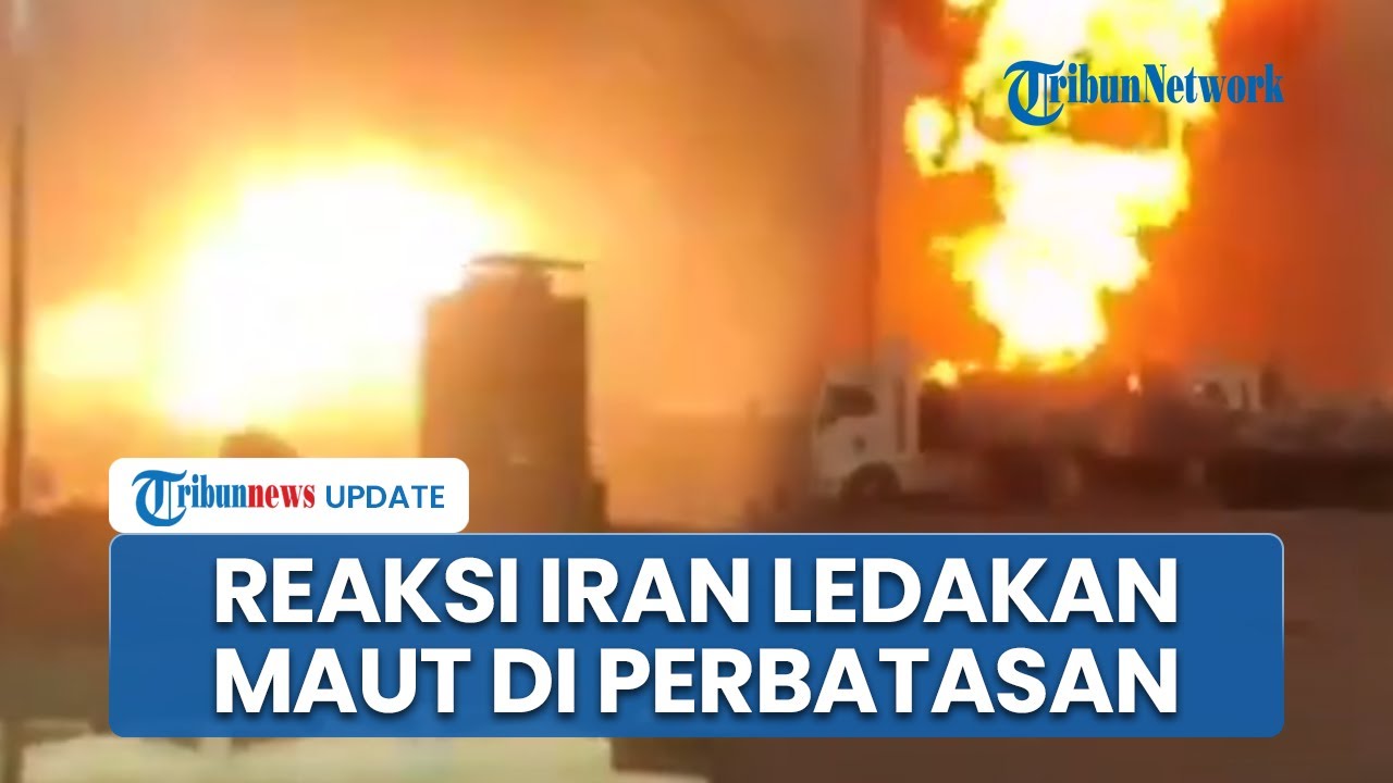 Detik-detik Ledakan Dahsyat Guncang Perbatasan Iran-Irak di Tengah ...