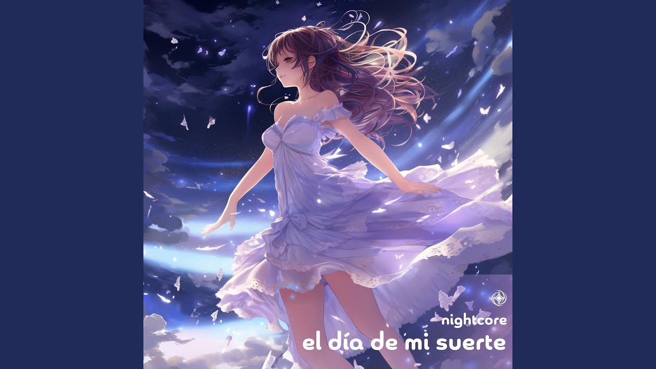 El Día De Mi Suerte (Nightcore) - YouTube