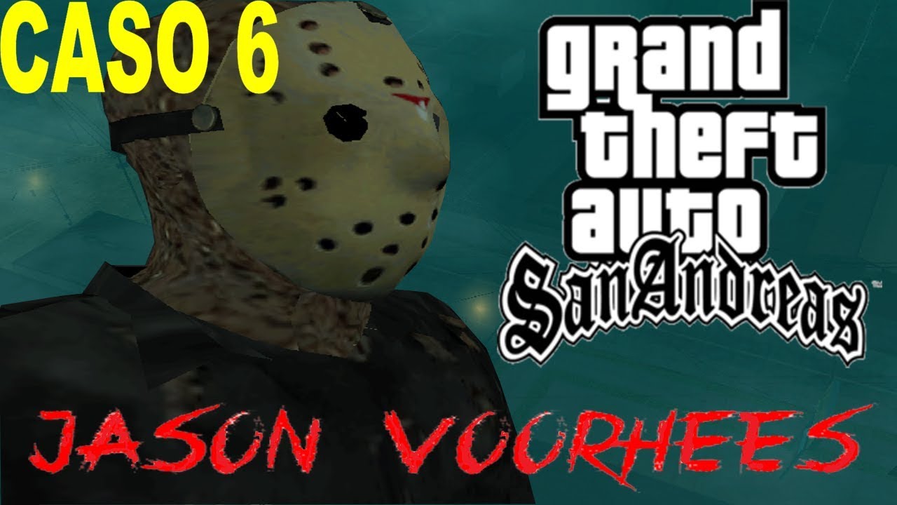 LOQUENDO GTA SAN ANDREAS:JASON VOORHEES (CASO 6) - YouTube