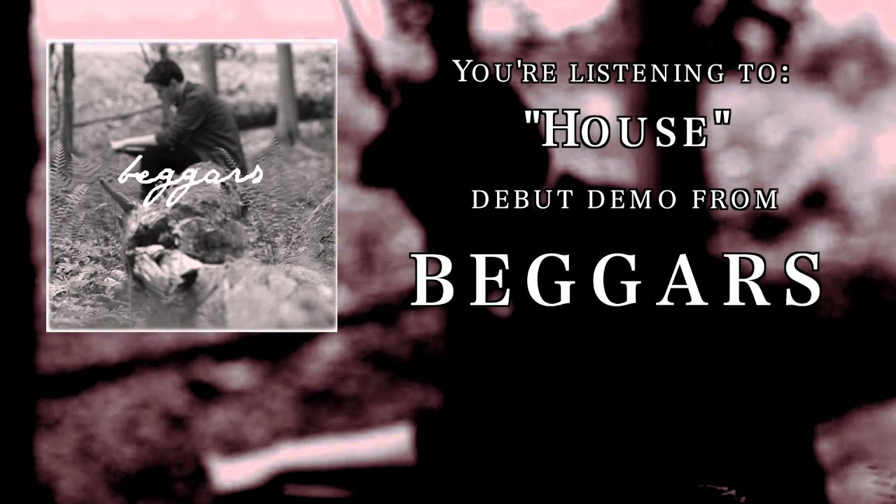 beggars - House (Lyric Video) - YouTube