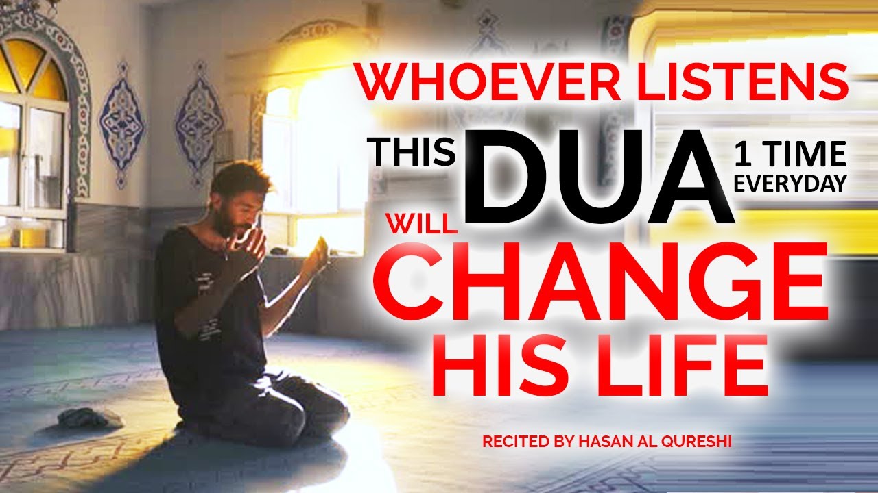 Dua For Big Change in Life | Whoever Listens This Dua 1 Time Everyday ...