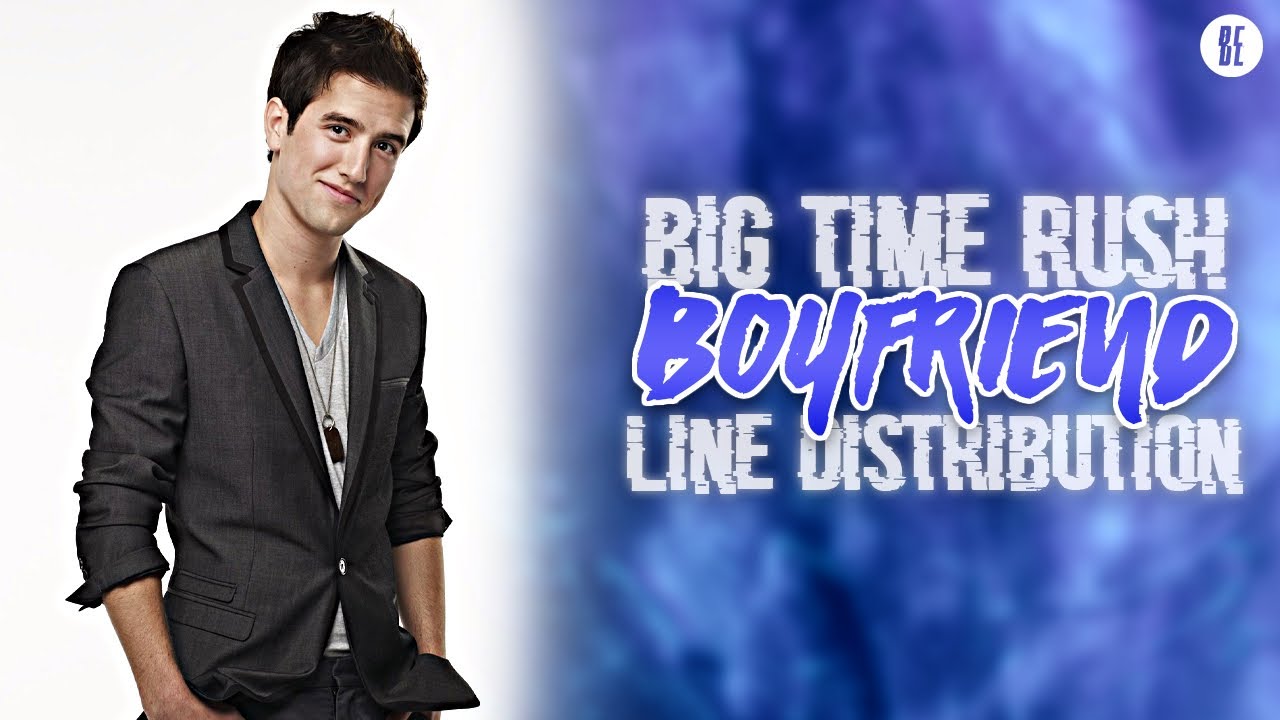 Big Time Rush -Boyfriend (Line Distribution) - YouTube