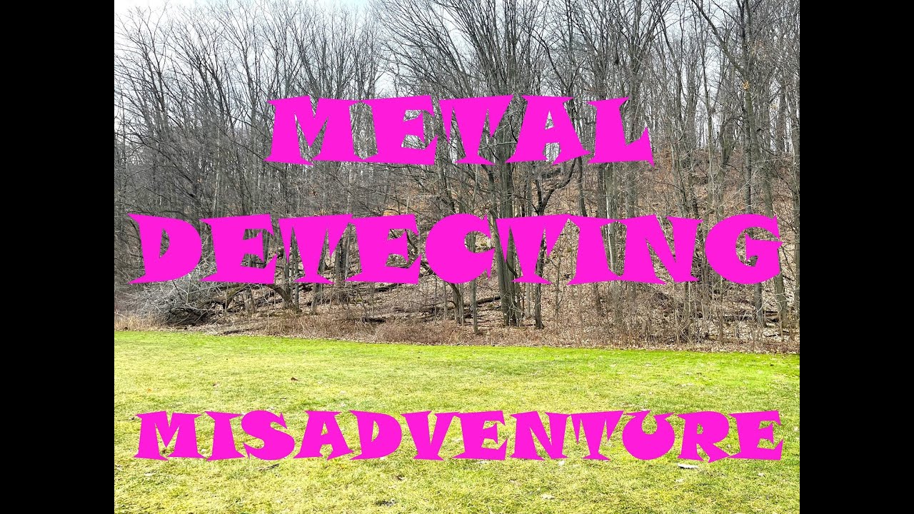 Metal Detecting Misadventure - YouTube