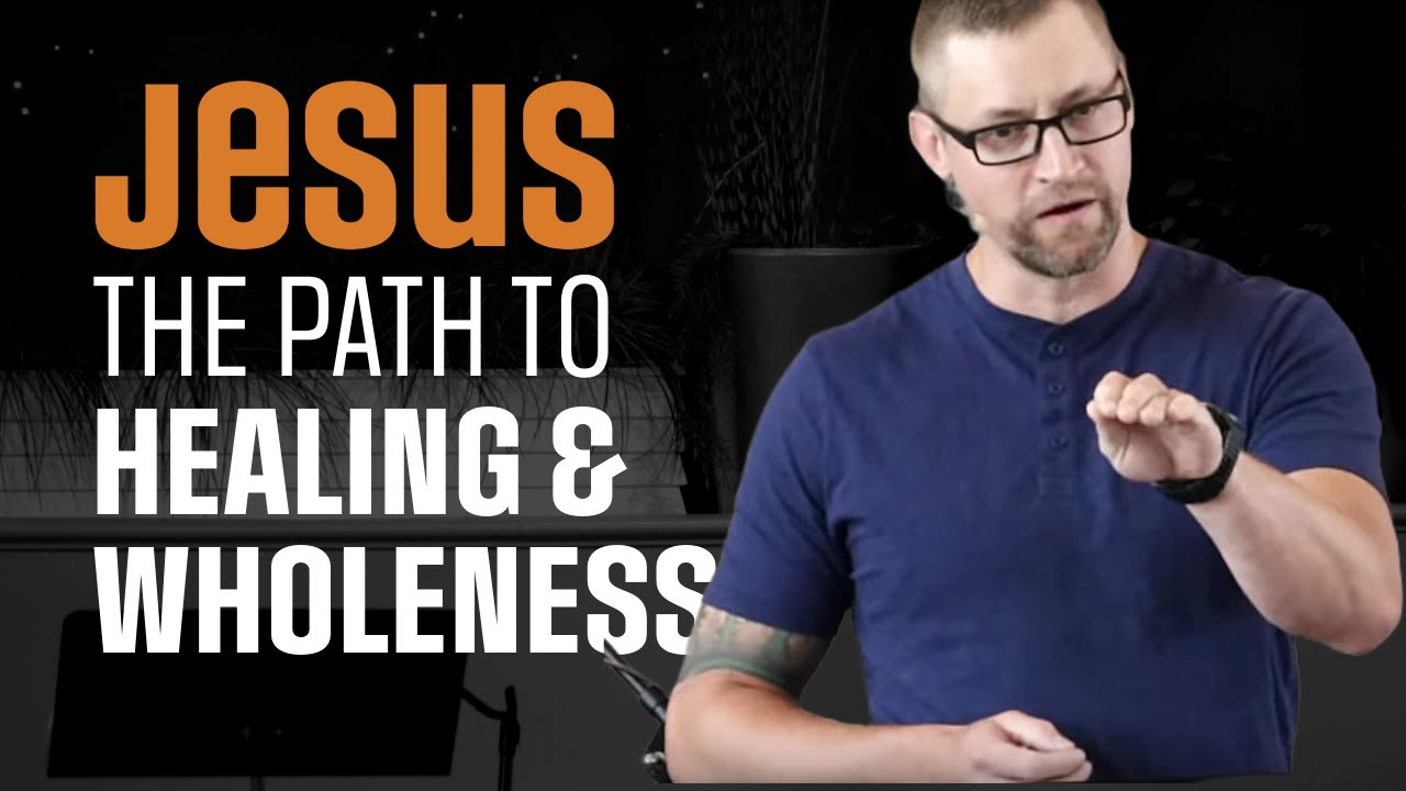 Jesus - The Path to Healing & Wholeness | Rick Penner | Lighthouse ...