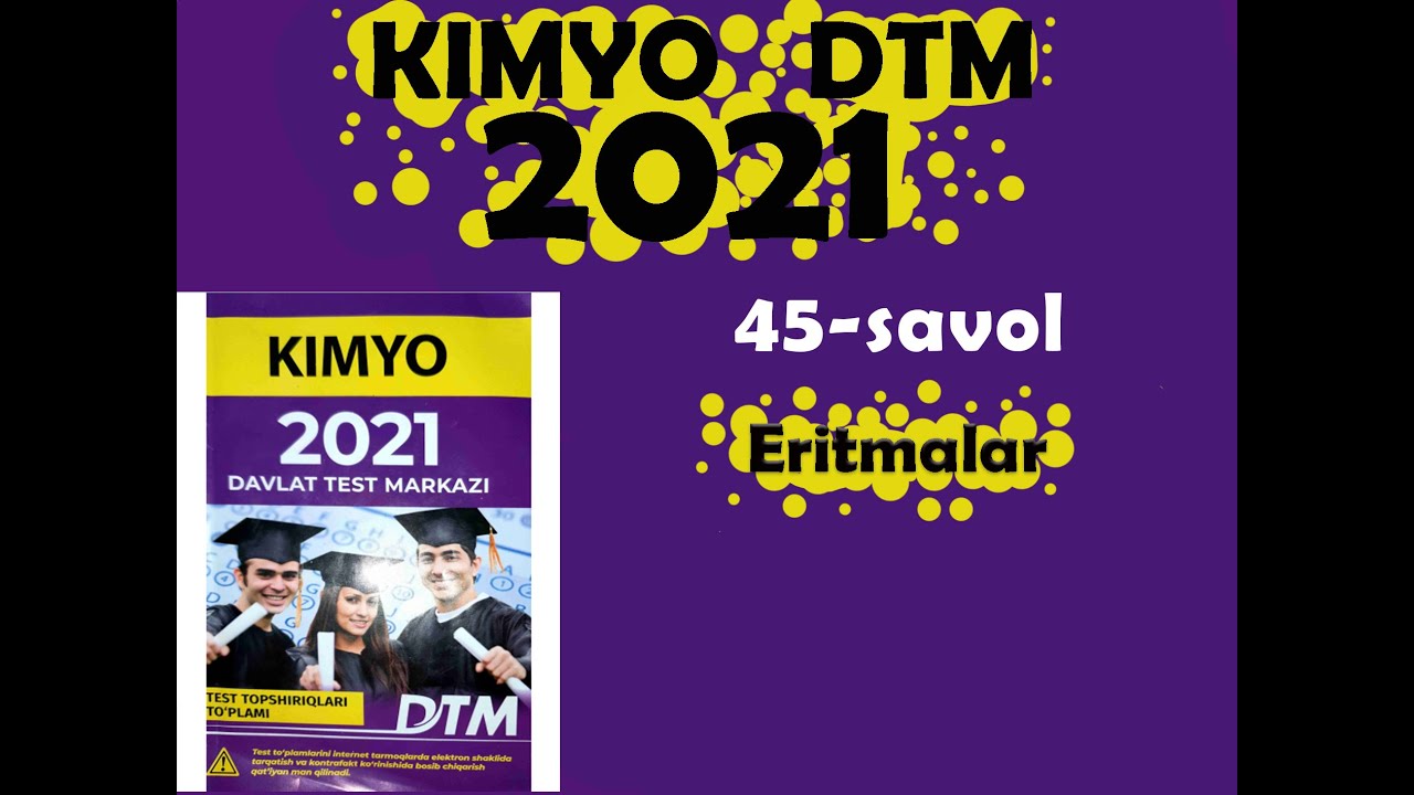 DTM 2021 KIMYO yechim | Eritmalar | 45-savol - YouTube