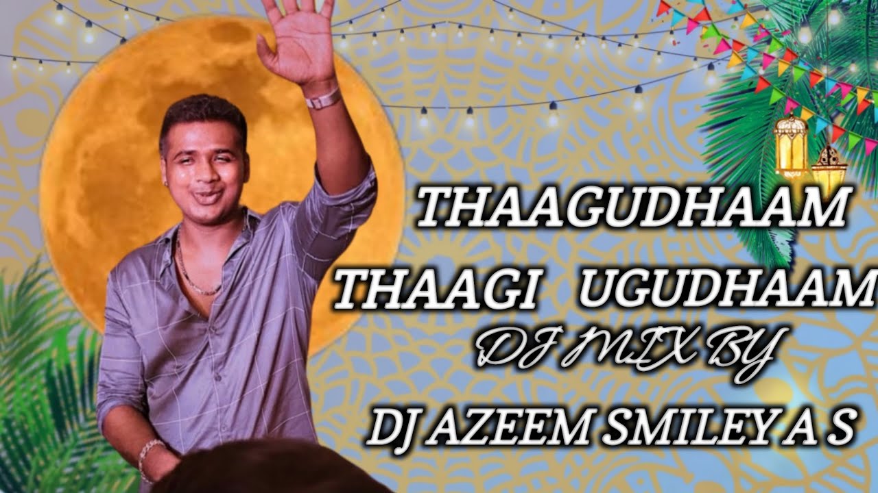 #THAGUDHAM THAGI OOGUDHAM DJ MIX BY DJ AZEEM SMILEY A S - YouTube