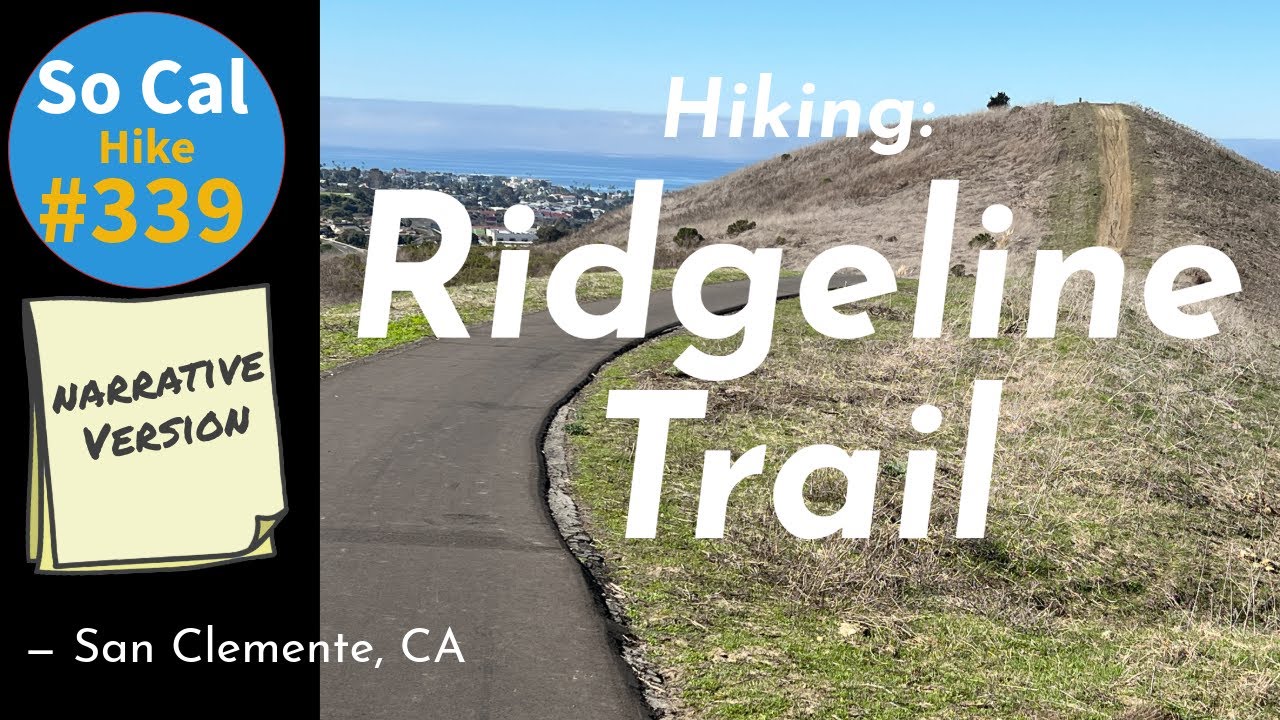 Hike #339N: Ridgeline Trail, San Clemente, CA (Narrative Version) - YouTube