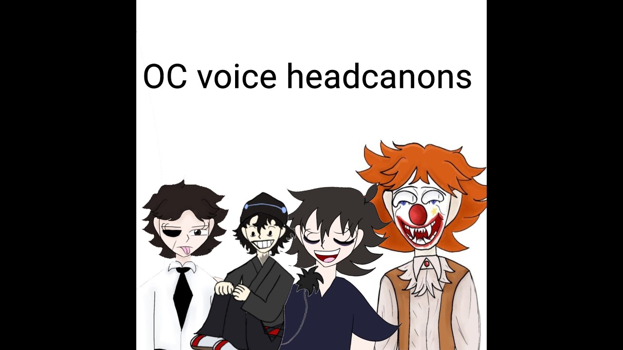 My oc voice headcanons #oc #headcanon - YouTube