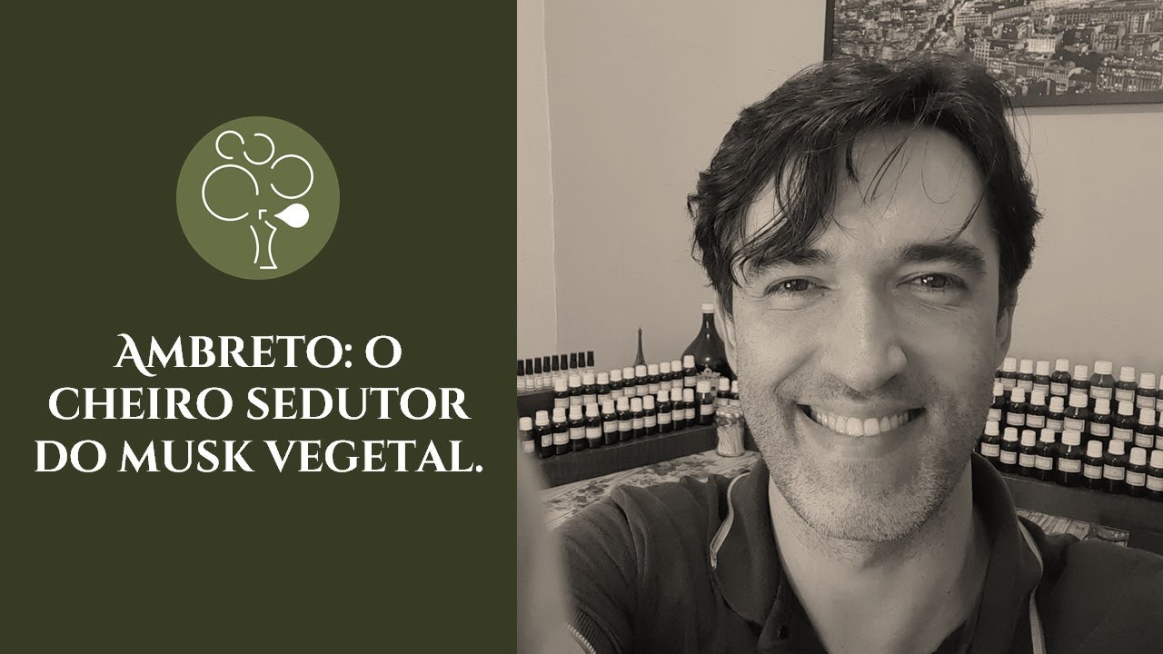 Ambreto: o cheiro sedutor do musk vegetal. - YouTube
