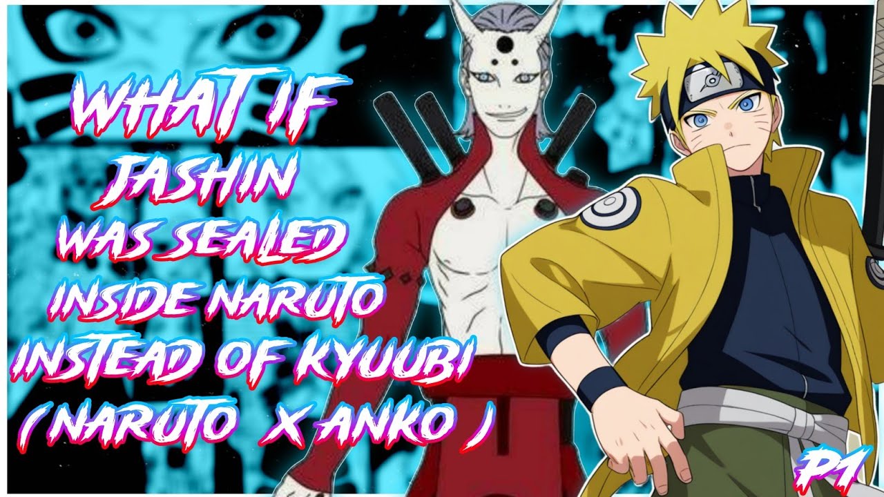 What if Jashin was sealed inside of Naruto instead of Khuubi | Naruto x ...