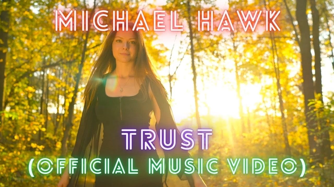 Michael Hawk - Trust (OFFICIAL MUSIC VIDEO) - YouTube