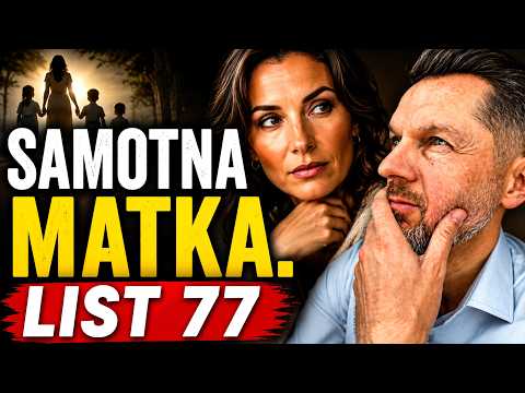 Samotna matka nie zawsze jest problemem. Problem jest gdzie indziej.  List 77.