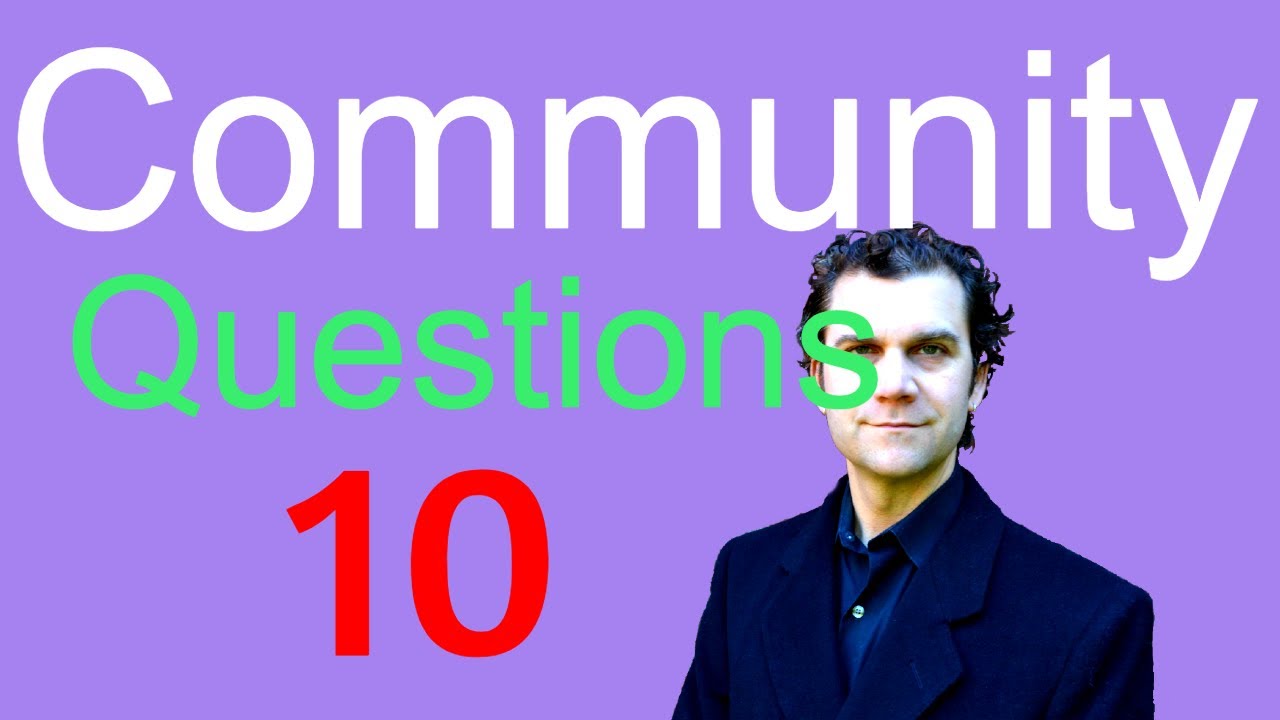 Community Questions 10 - YouTube