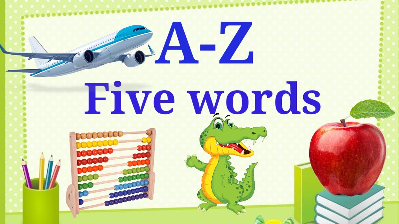 A to Z alphabets series with spelling, a-z five words , words for kids ...