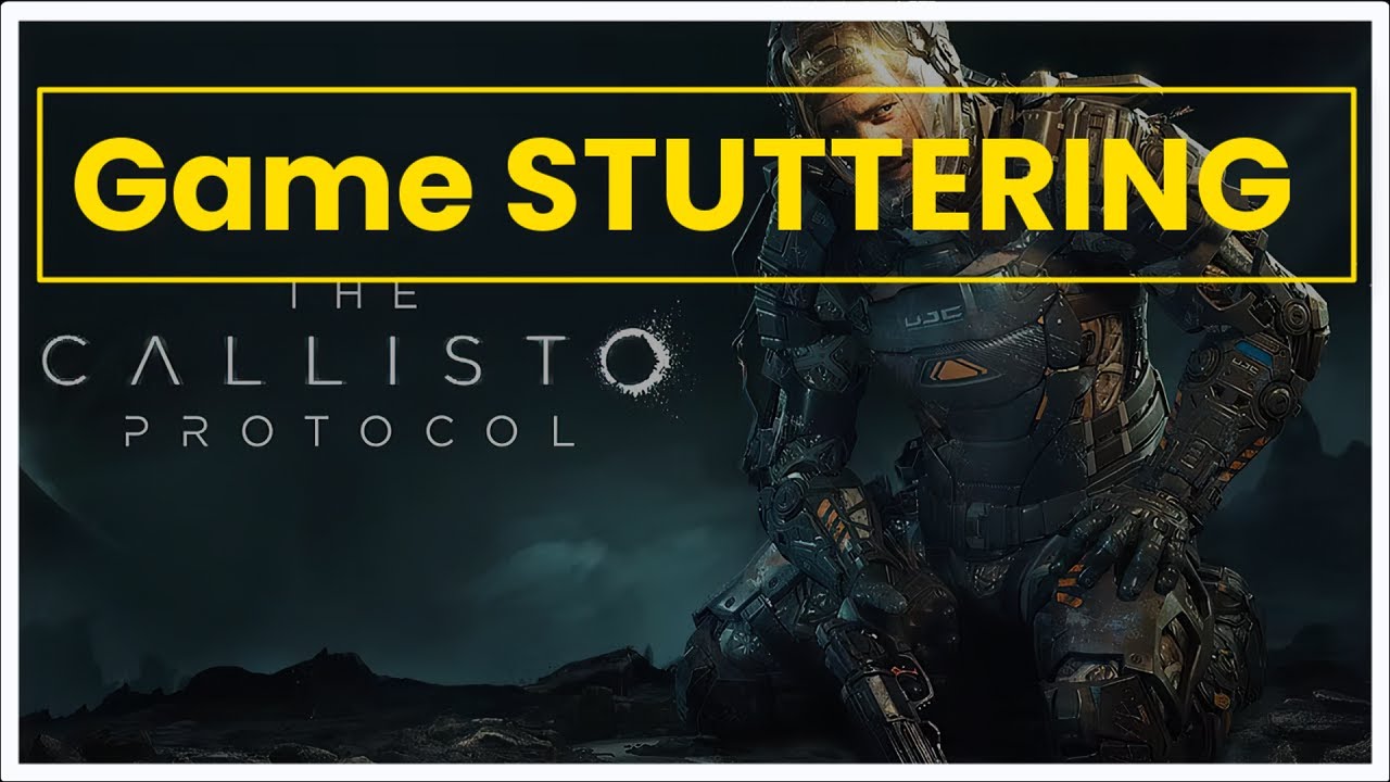 THE CALLISTO PROTOCOL Game STUTTERING Issue - YouTube