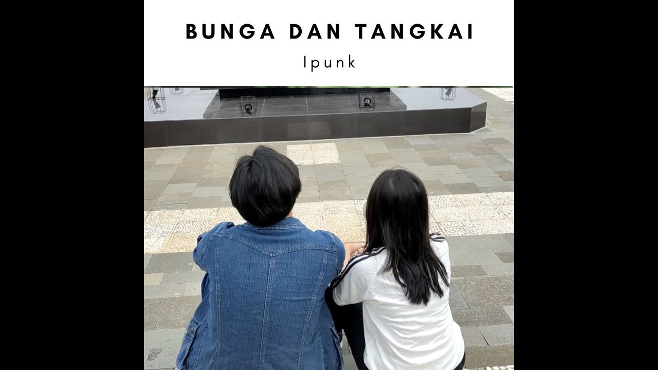 Bunga & Tangkainya Ipunk & Tiara - YouTube