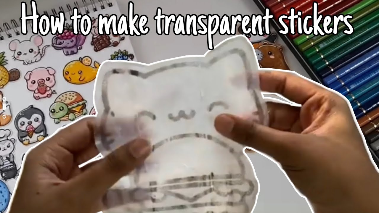 How to Make Transparent Stickers at Home | Step by Step! - YouTube