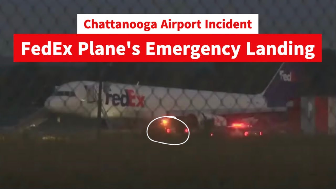 FedEx Plane Survivors Dramatic Crash Landing at Chattanooga Airport ...