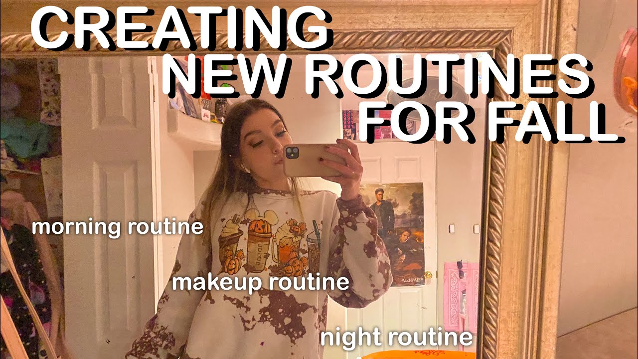 CREATING NEW ROUTINES FOR FALL 🍂 - YouTube