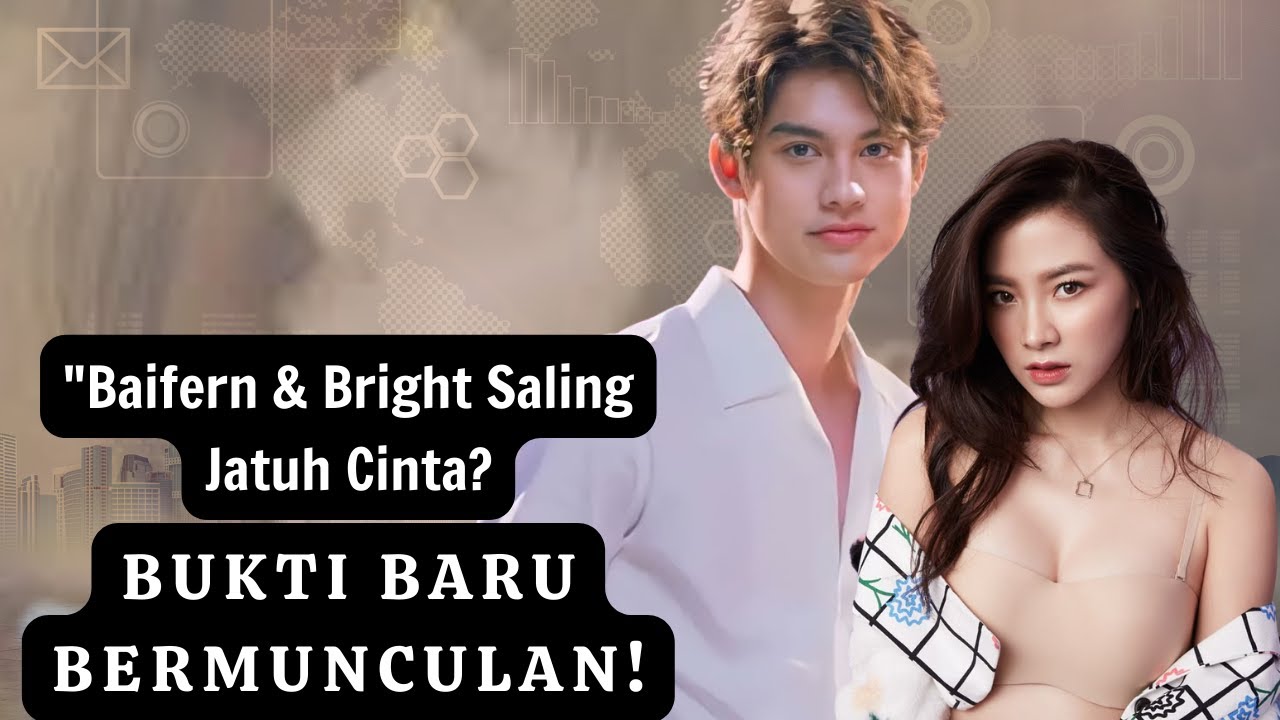 "Baifern Pimchanok dan Bright Vachirawit diam-diam berpacaran?"#BaifernPimchanok, # ...