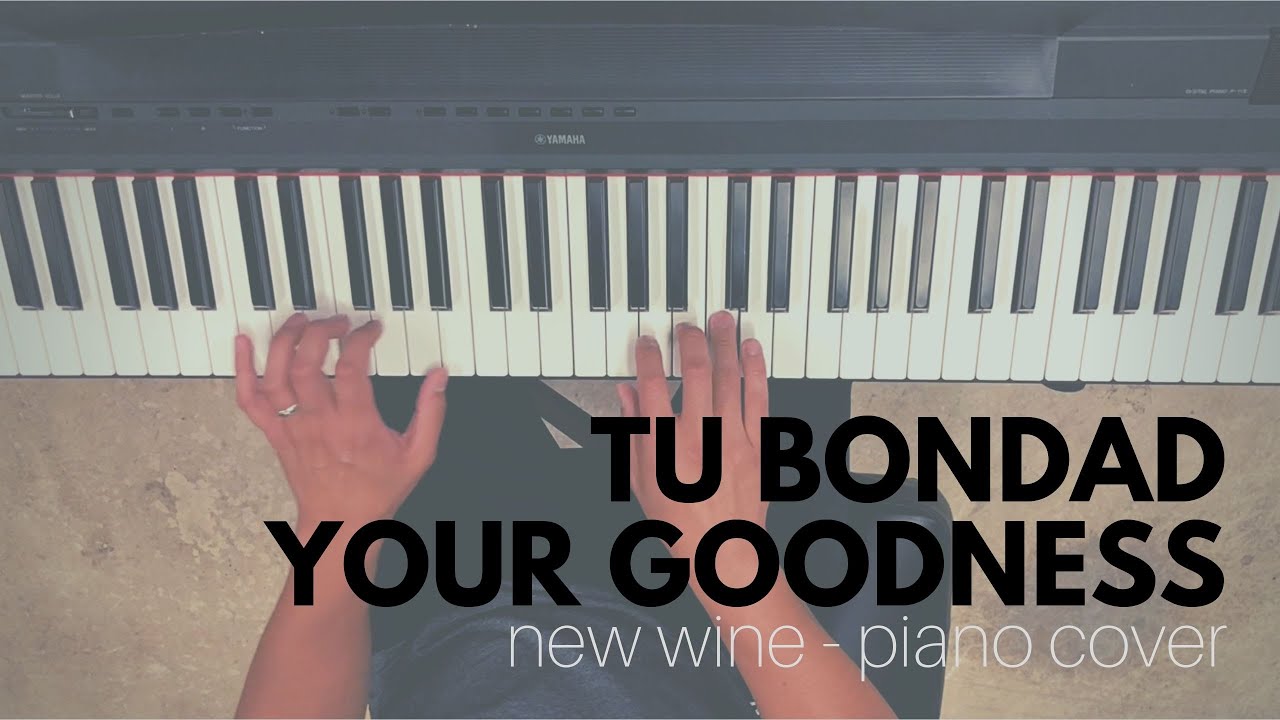 Tu Bondad / Your Goodness - New Wine Piano Cover (Instagram) - YouTube