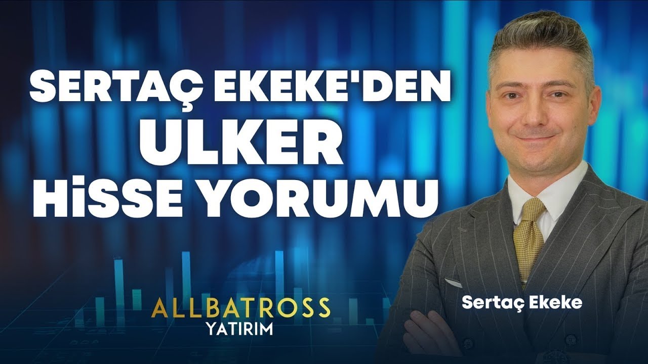 Sertaç Ekeke'den ULKER Hisse Yorumu "8 Ekim 2024" | Allbatross Yatırım ...