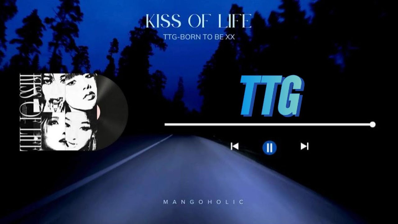 TTG - KISS OF LIFE [VIETSUB/LYRICS] - YouTube