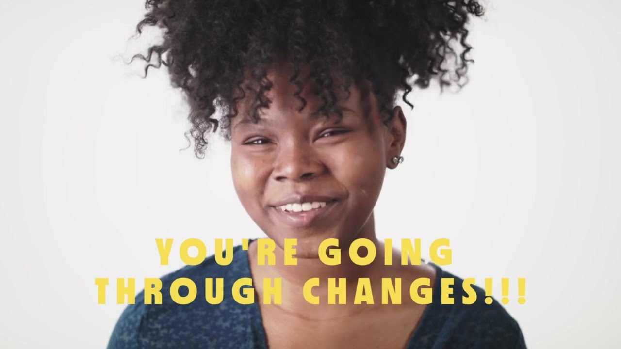 Guess What? You're Going Through Changes! - YouTube