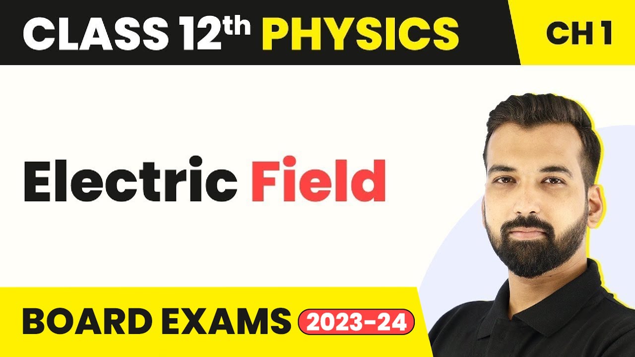 Class 12 Physics Chapter 1 | Electric Field - Electric Charges and ...