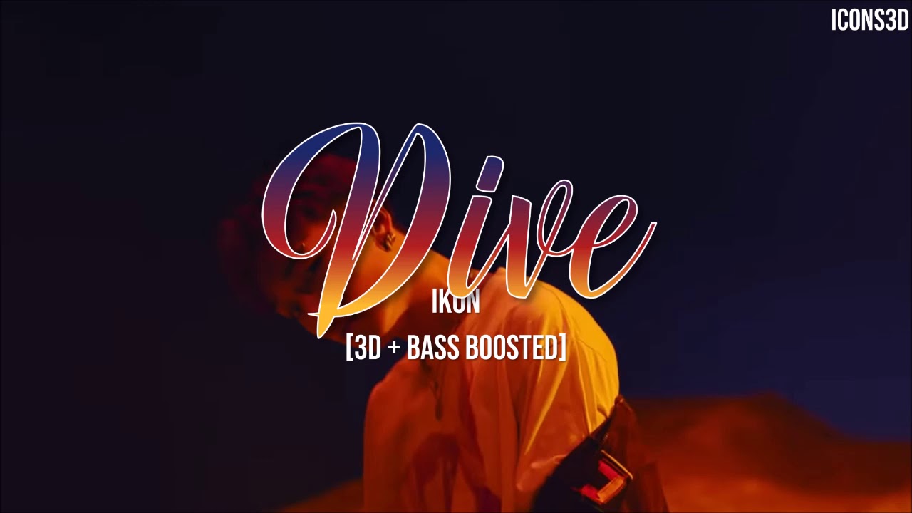 [3D+BASS BOOSTED] iKON "DIVE (뛰어들게)" | icons3d - YouTube