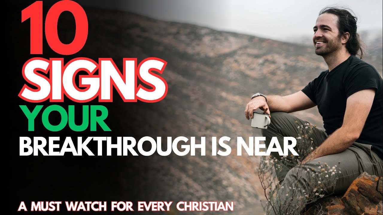 10 SIGNS YOUR BREAKTHROUGH IS NEAR-christian motivation - YouTube
