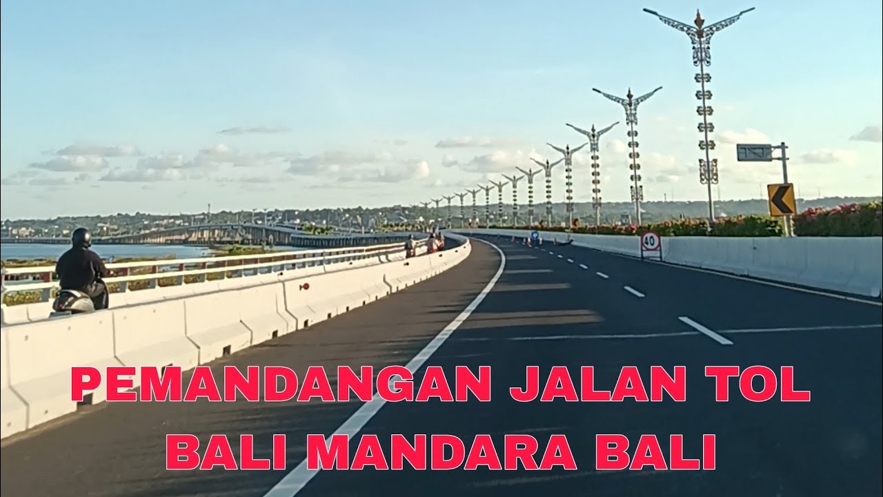 Pemandangan Jalan Tol Bali Mandara Bali - YouTube